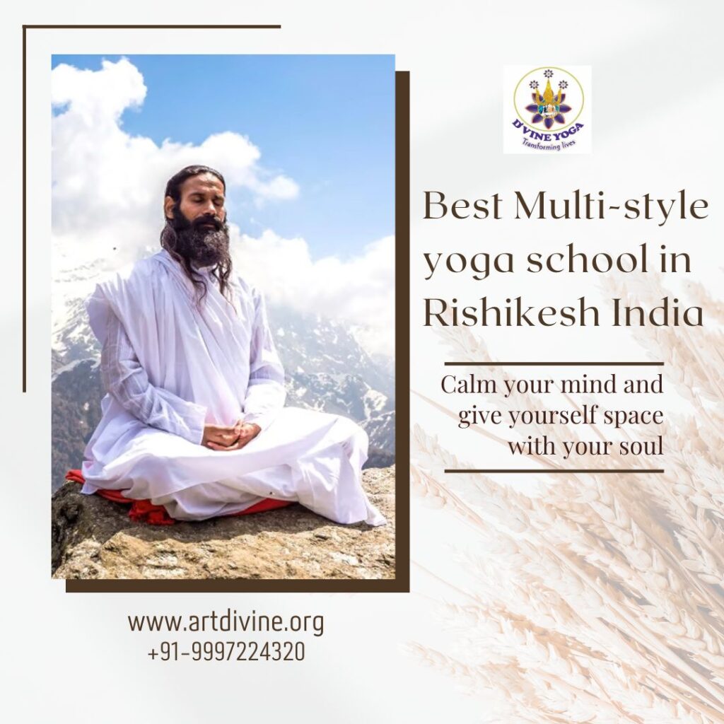 Best Multi style yoga school in Rishikesh India - Divine's Yoga School Blog